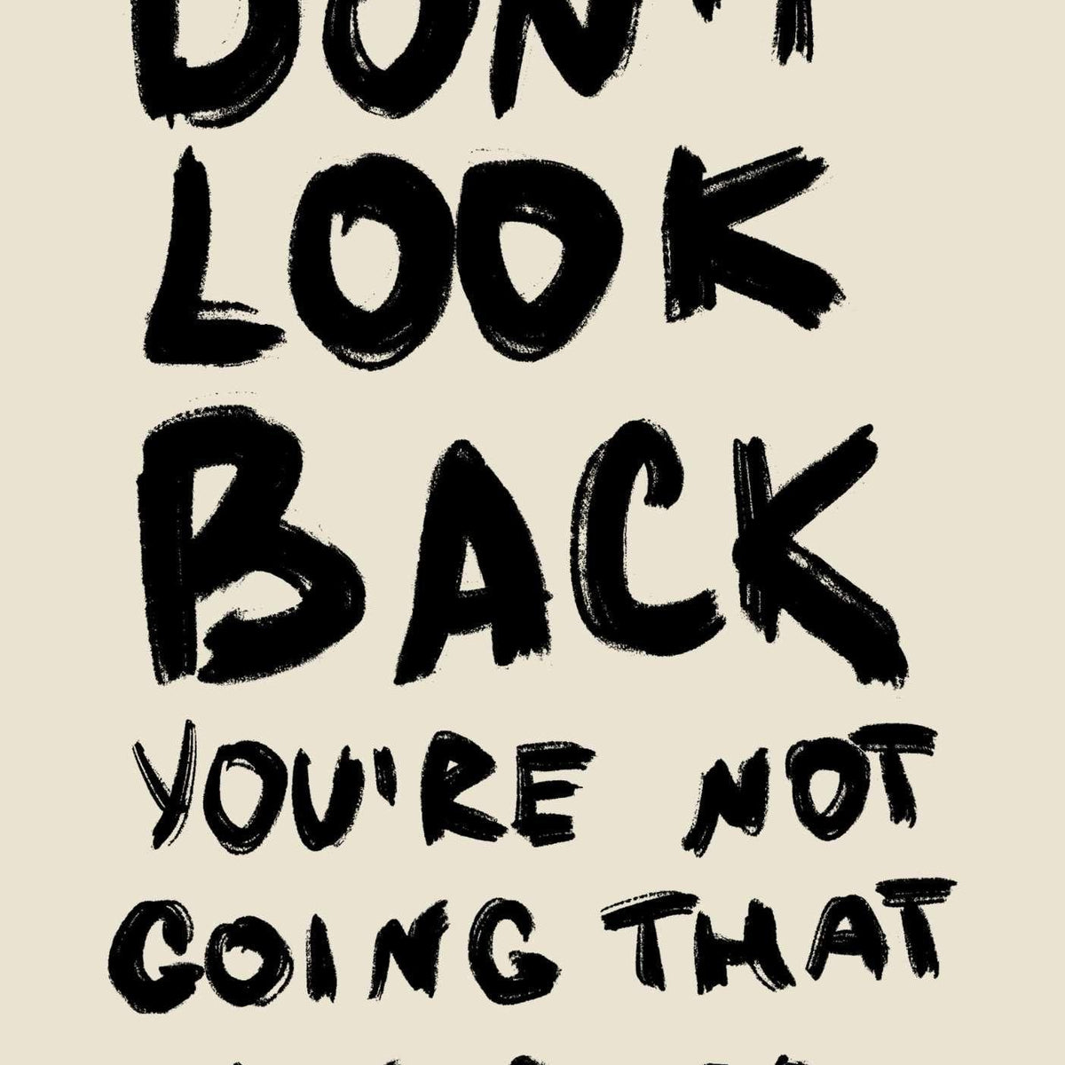 Don't Look Back Quote Art Print – Skudaboo