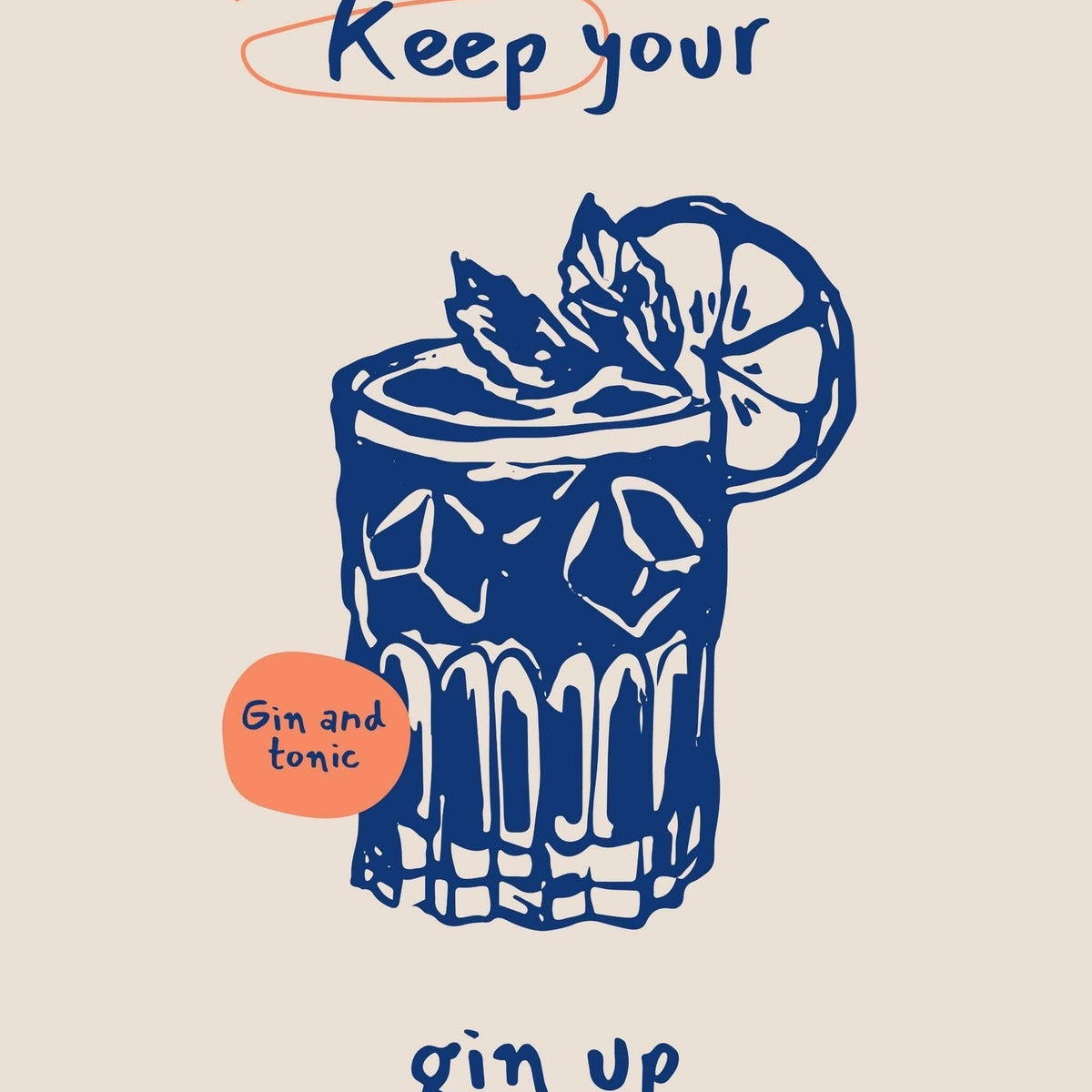 Keep Your Gin Up Art Print – Skudaboo